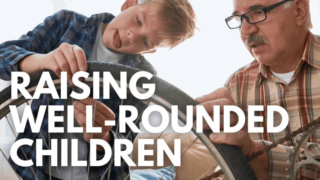 Raising Well-Rounded Children | Well Rooted